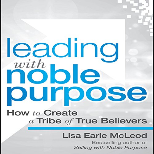 Amazon.com: Selling with Noble Purpose (2nd Edition): How to Drive ...
