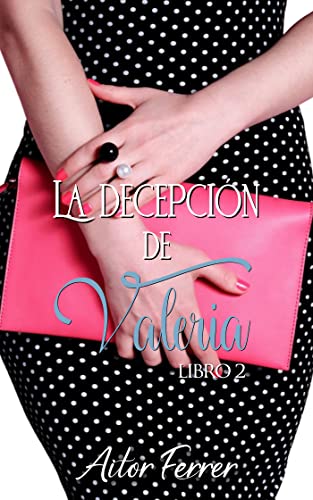 La decepción de Valeria (Trilogía nº 2) eBook : Ferrer, Aitor : Amazon.es: Tienda Kindle
