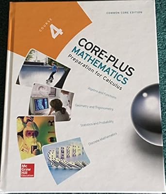 Core-Plus Mathematics; Preparation for Calculus, Course 4: Christian R ...