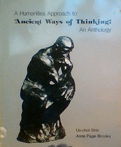 A HUMANITIES APPROACH TO ANCIENT WAYS OF THINKING: AN ANTHOLOGY ...