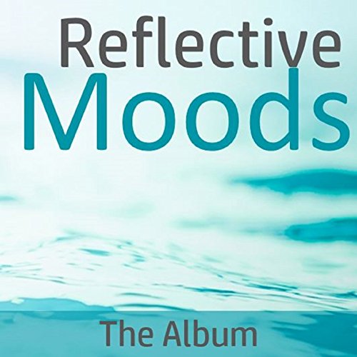 Play Reflective Moods: The Album by VARIOUS ARTISTS on Amazon Music