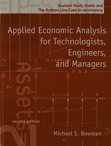 Applied Economic Analysis, for Technologists, Engineers, and Managers: Student Study Guide & the ...