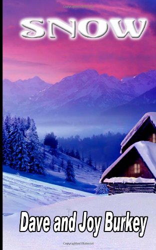 Snow: Burkey, Joy, Burkey, Dave: 9781492141716: Amazon.com: Books