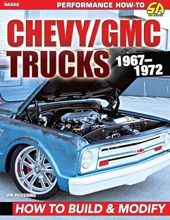 Chevy/GMC Trucks 67-72: Build: How to Build & Modify: Pickering, Jim ...