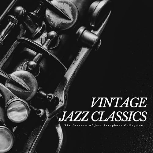 Amazon.com: The Greatest of Jazz Saxophone Collection : Vintage Jazz ...