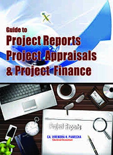Buy Guide to Project Reports, Project Appraisals and Project Finance ...
