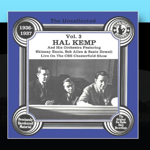 Hal Kemp And His Orchestra - The Uncollected: Hal Kemp And His ...