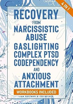 Recovery from Narcissistic Abuse, Gaslighting, Complex PTSD, Codependency and Anxious Attachment ...