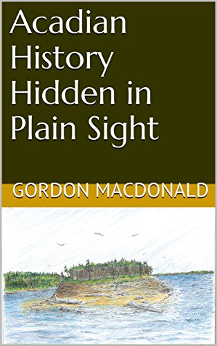 Amazon.com: Acadian History Hidden in Plain Sight eBook : Macdonald ...