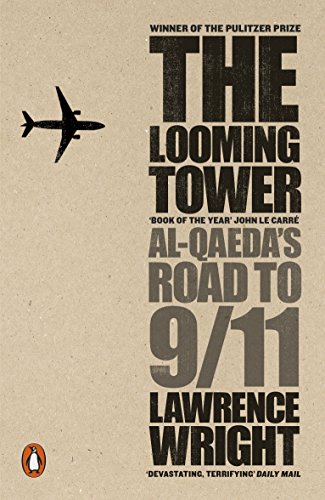 The Looming Tower: Al Qaeda's Road to 9/11: Amazon.co.uk: Wright ...