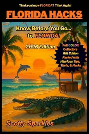Amazon.com: FLORIDA HACKS KBYG! — Know Before You Go... to FLORIDA: A ...