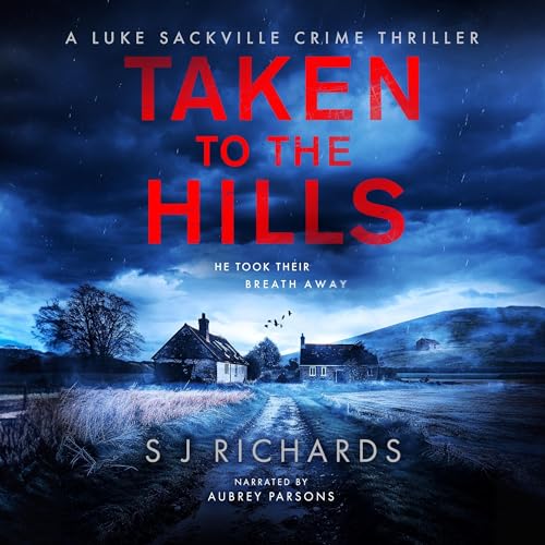 Amazon.com: Taken to the Hills: Luke Sackville Crime Thrillers, Book 1 ...
