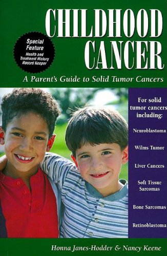 Childhood Cancer: A Guide for Families, Friends & Caregivers: A Parent ...
