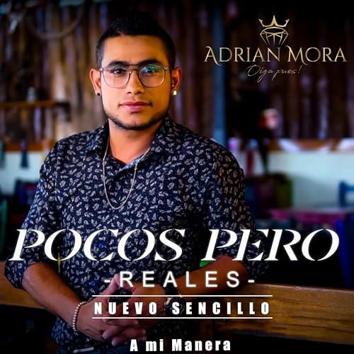 Écouter pocos pero reales par ADRIAN MORA OFICIAL sur Amazon Music ...