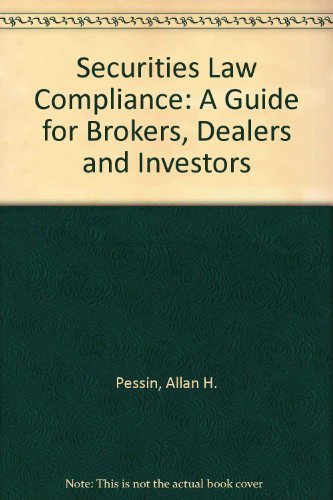 Securities Law Compliance: A Guide for Brokers, Dealers, and Investors ...