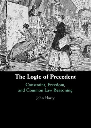 Amazon.com: The Logic of Precedent: Constraint, Freedom, and Common Law ...