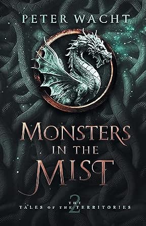 Monsters in the Mist: The Tales of the Territories, Book Two: Wacht ...