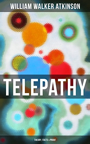 Amazon.com: Telepathy (Theory, Facts & Proof) eBook : Atkinson, William Walker: Books