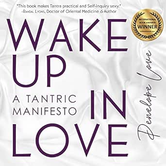 Amazon.com: Wake Up in Love: A Tantric Manifesto (Audible Audio Edition): Penelope Love ...