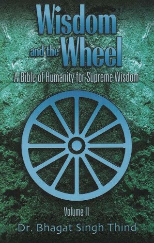 Wisdom and the Wheel: A Bible of Humanity for Supreme Wisdom: Thind ...
