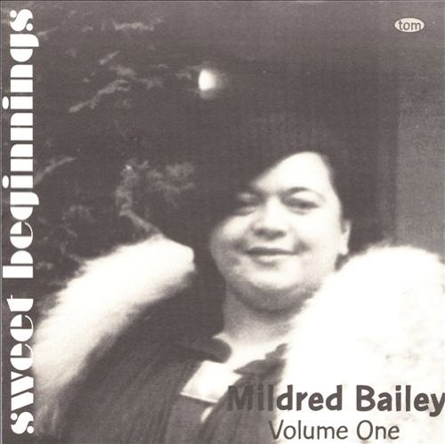 Bailey, Mildred - Volume 1: Sweet Beginnings - Amazon.com Music
