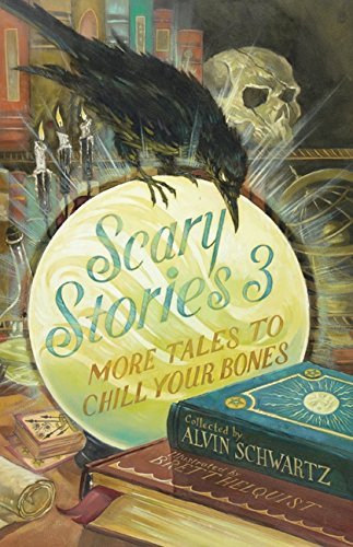 By Alvin Schwartz Scary Stories 3: More Tales to Chill Your Bones ...