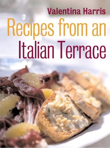 Recipes from an Italian Terrace: Harris, Valentina: 9781844030569 ...