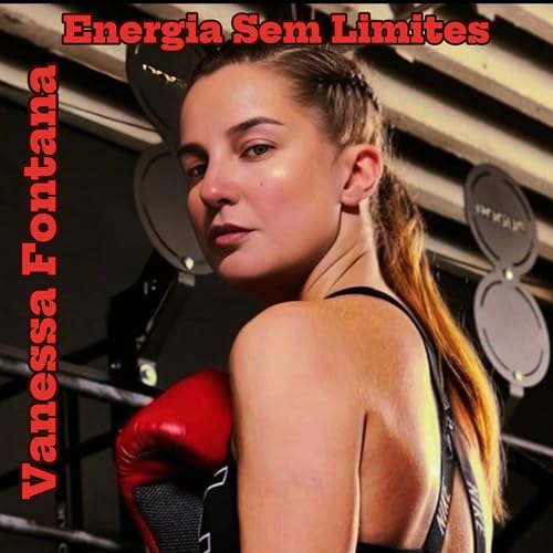 Spiele Energia sem limites von Vanessa Fontana auf Amazon Music ab