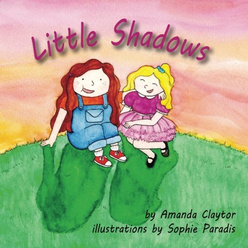 Little Shadows: Claytor, Amanda, Paradis, Sophie: 9781732378001: Amazon ...