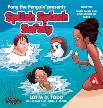 Splish Splash Safely: Book Two: Water Safety and Pool Adventure Series ...