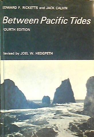 Between Pacific Tides by Edward F. Ricketts (1968-05-03): Edward F ...