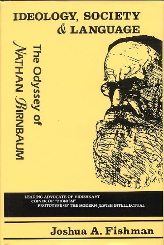 Ideology, Society and Language: The Odyssey of Nathan Birnbaum: Fishman ...
