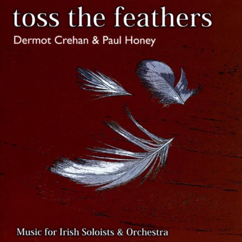 Play Toss The Feathers by Dermot Crehan & Paul Honey on Amazon Music