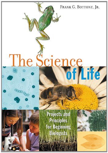 The Science of Life: Projects and Principles for Beginning Biologists ...