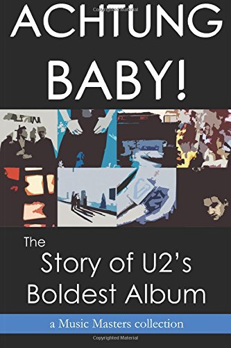 Buy Achtung Baby: The Story of U2's Boldest Album Book Online at Low ...