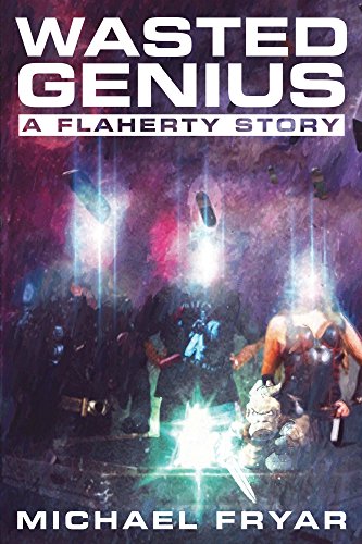 Amazon.com: Wasted Genius: A Flaherty Story eBook : Fryar, Michael ...