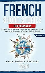 French Short Stories for Beginners: 10 Exciting Short Stories to Easily ...
