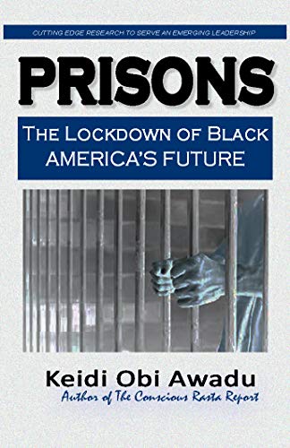 PRISONS: The Lockdown of Black / America's Future eBook : Awadu, Keidi ...