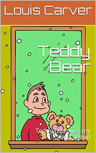 Teddy Bear - Kindle edition by Carver, Louis, BATH, KC. Children Kindle ...
