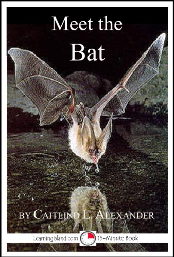 Meet the Bat: A 15-Minute Book for Early Readers (Meet the Animals 39) eBook : Alexander ...