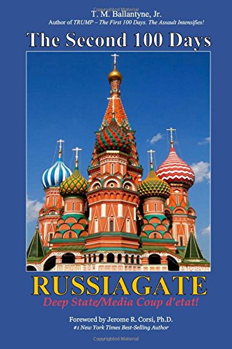 RUSSIAGATE: The Second 100 Days: Deep State/Media Coup d'etat ...
