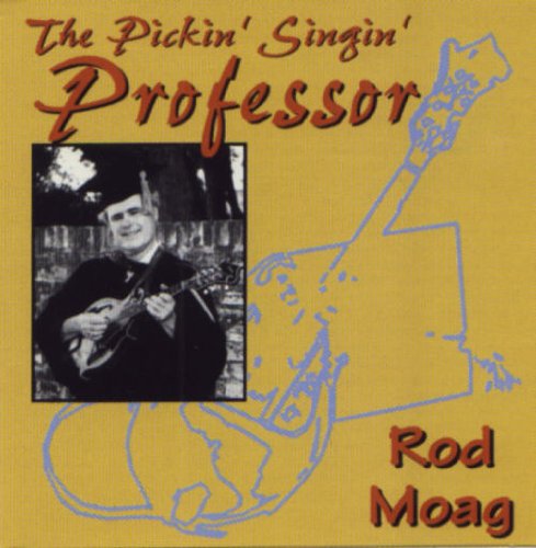 Rod Moag - The Pickin' Singin' Professor - Amazon.com Music