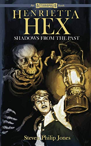 Henrietta Hex: Shadows from the Past: Jones, Steven Philip, Denton ...