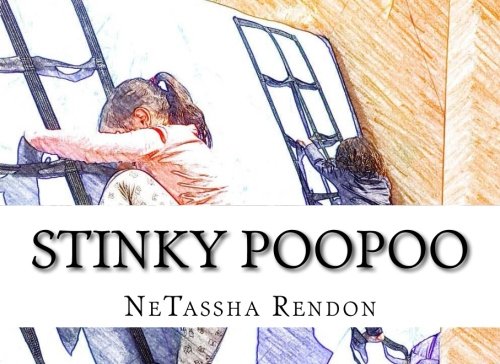 Stinky Poopoo: Living Life with Sheer Confidence: Rendon, NeTassha ...