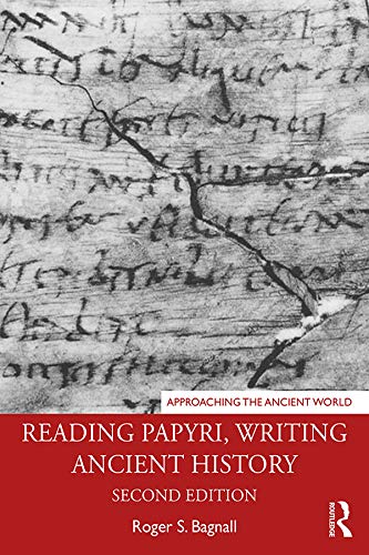 Reading Papyri, Writing Ancient History (Approaching the Ancient World ...