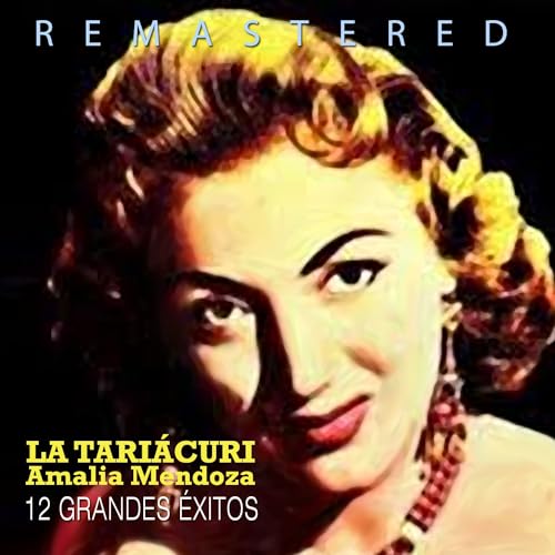Amazon.com: 12 Grandes Éxitos : Amalia Mendoza "La Tariácuri": Digital ...