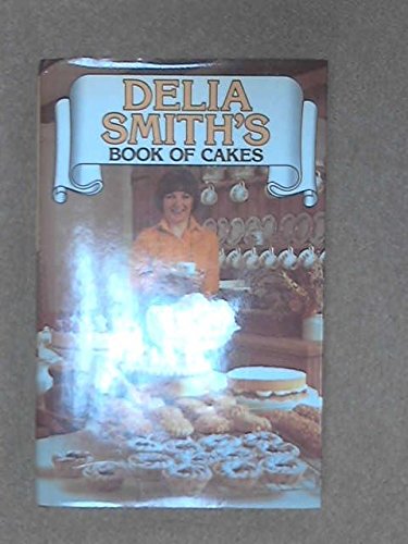 Delia Smith's book of cakes: Amazon.co.uk: Smith, Delia, Norman ...