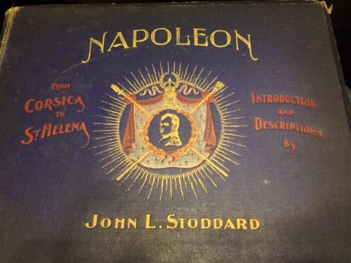 Napoleon, From Corsica to St. Helena: Stoddard, John L: Amazon.com: Books