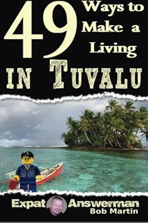 49 Ways to Make a Living in Tuvalu: Martin, Bob, Bayoy, Bebe, Martin ...