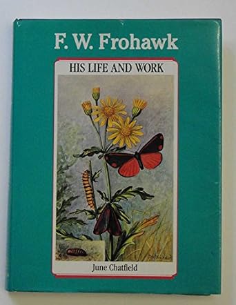 F.W. Frohawk: His Life and Work: Chatfield, June: 9780946284689: Amazon ...
